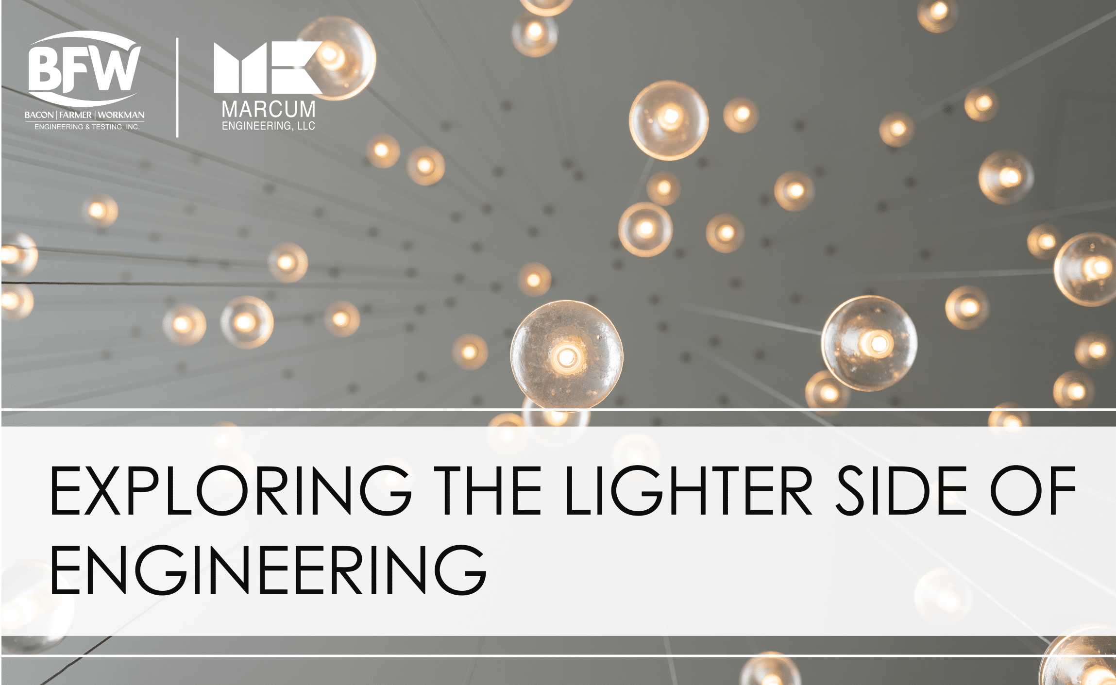 Exploring the Lighter Side of Engineering - BFW/Marcum