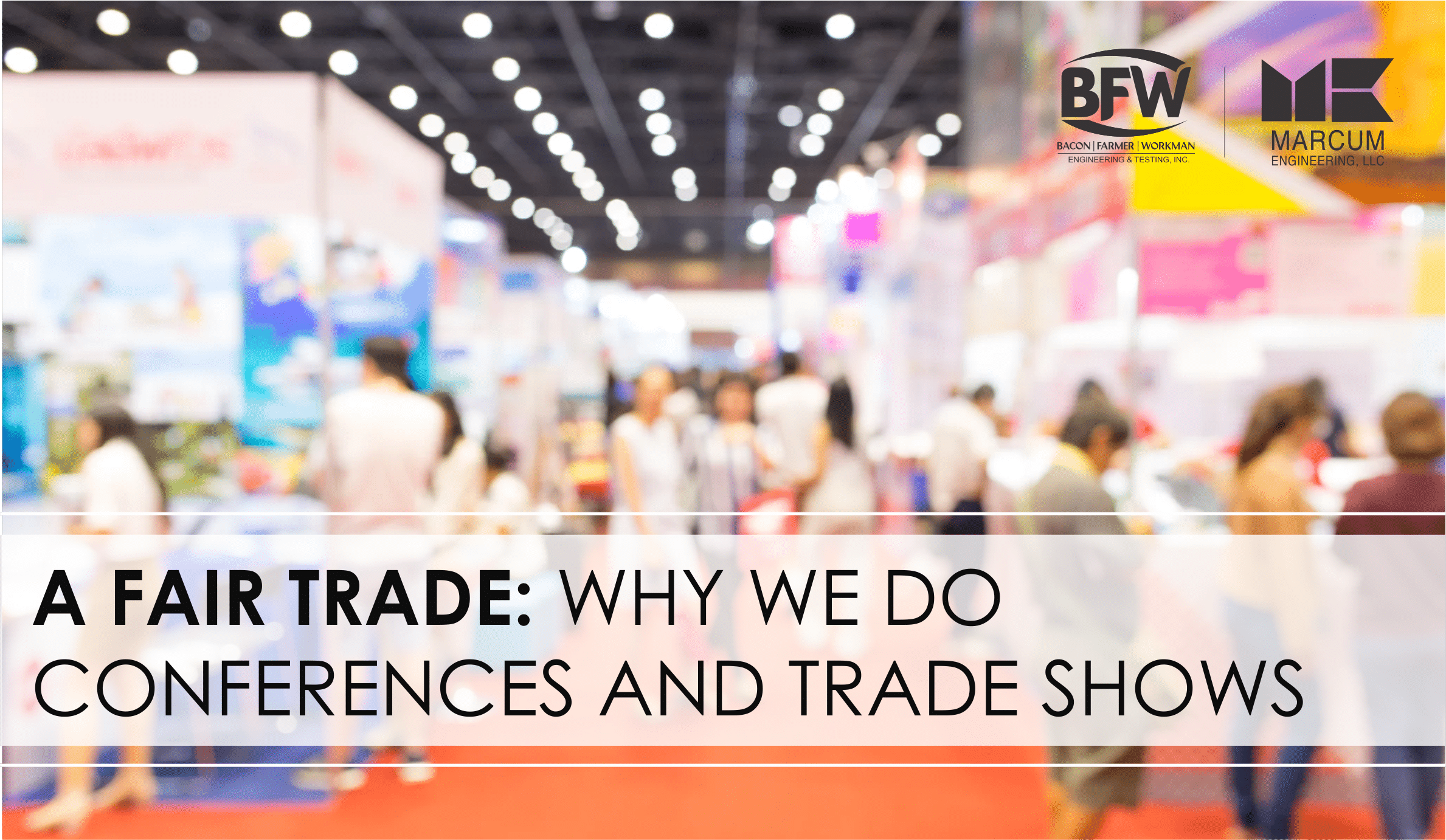 A Fair Trade: Why We Do Conferences & Trade Shows